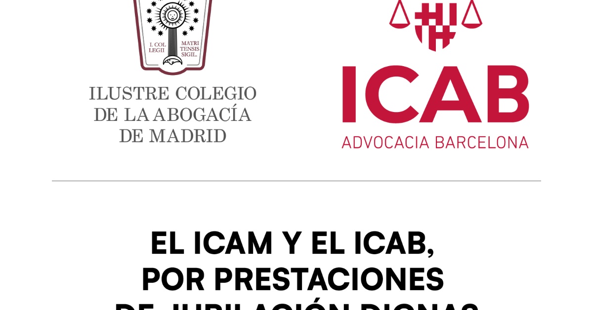 El ICAM y el ICAB, por prestaciones de jubilación dignas